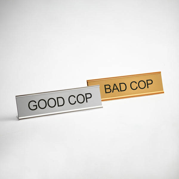 Good Cop Bad Cop Desk Signs - designed by Dorothy